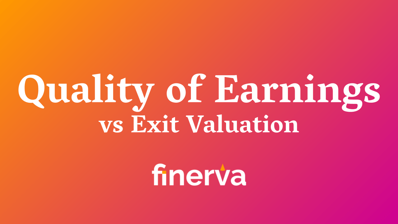 How Quality of Earnings (QofE) Affects Your Exit Valuation | Finerva