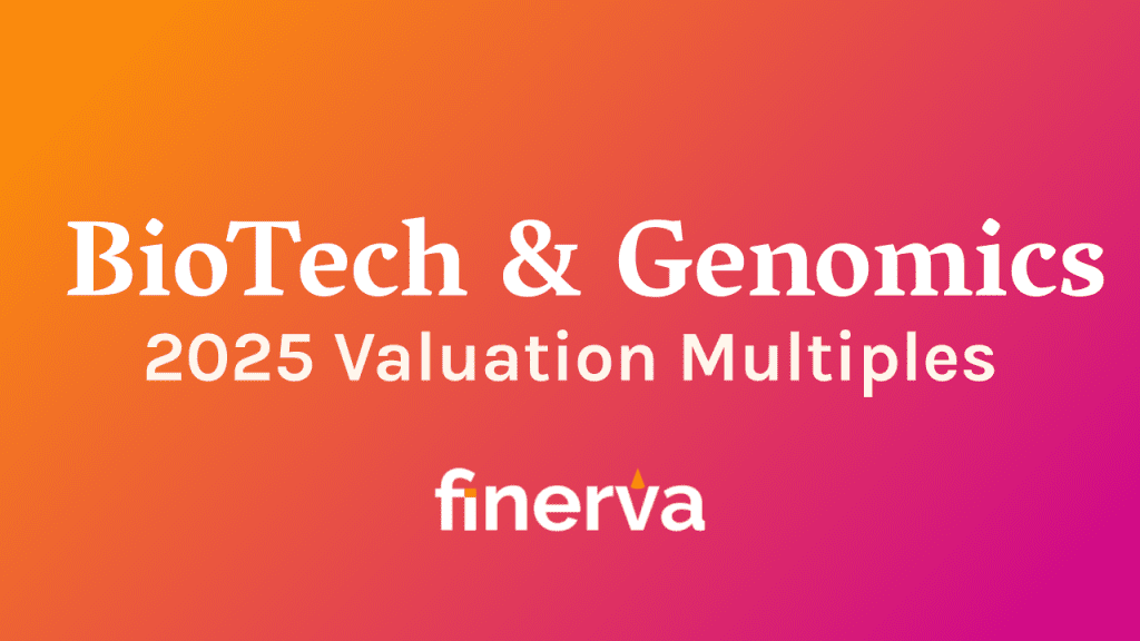 BioTech & Genomics: 2025 Valuation Multiples | Finerva