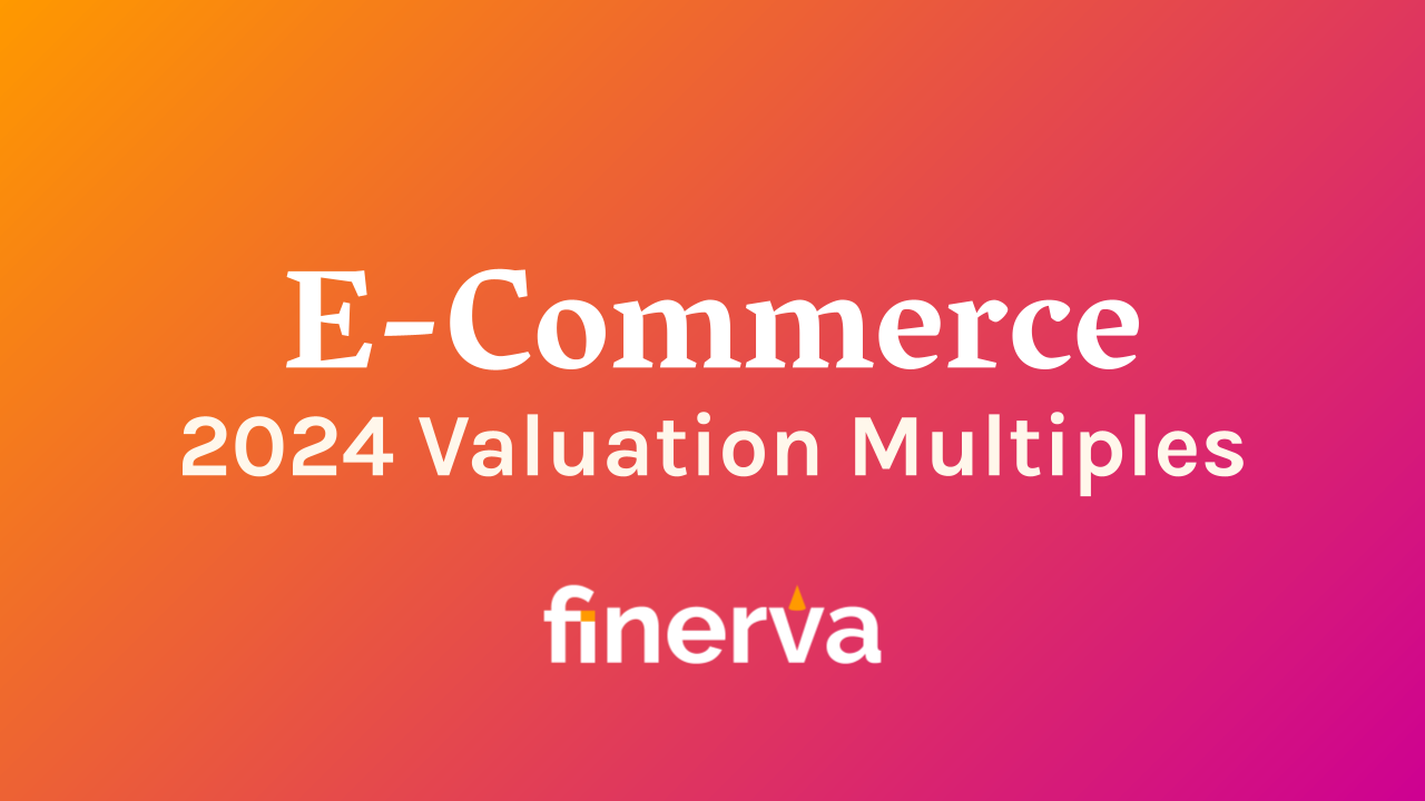 E-Commerce: 2024 Valuation Multiples | Finerva